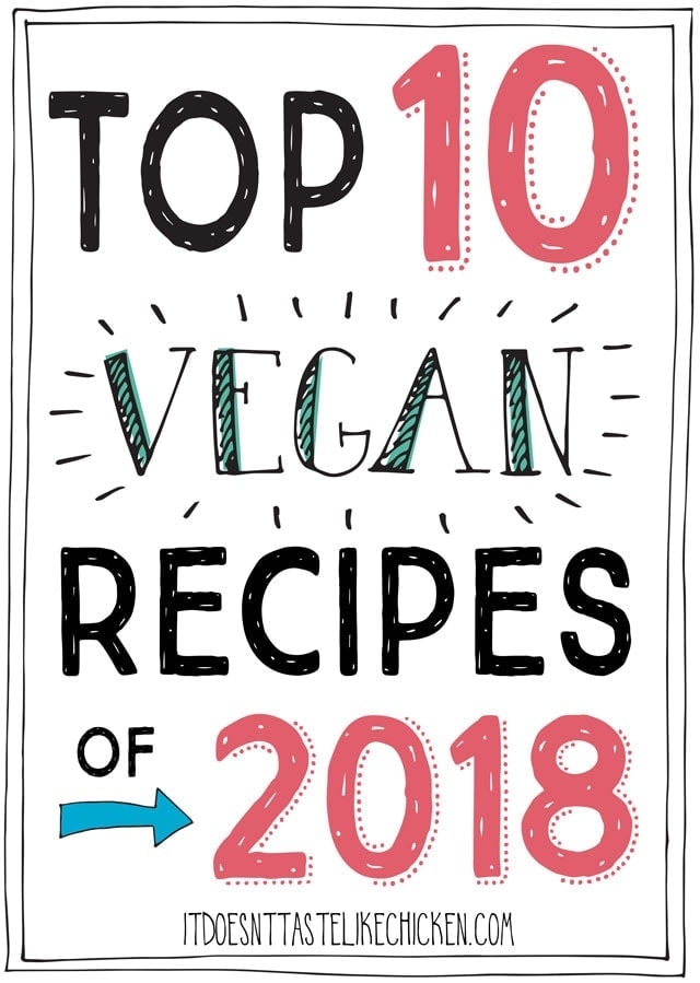 Top 10 Vegan Recipes Of 2018 It Doesn t Taste Like Chicken