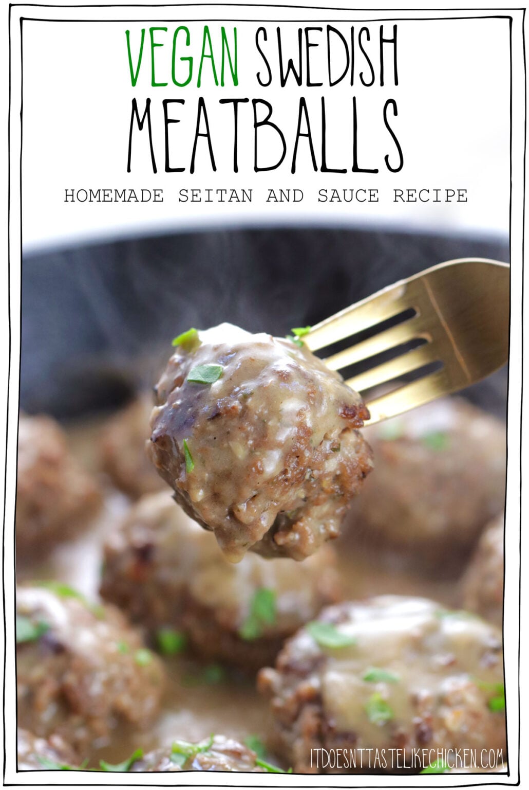 Vegan Swedish Meatballs • It Doesn't Taste Like Chicken