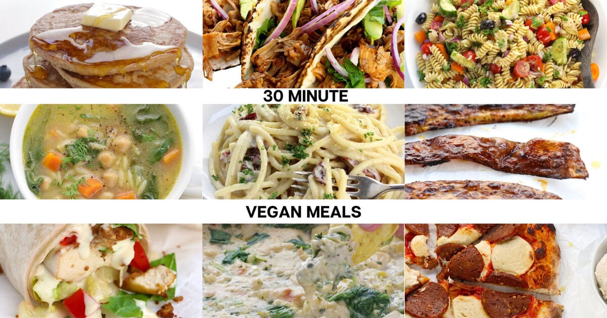 60+ Easy 30-Minute Vegan Meals • It Doesn't Taste Like Chicken