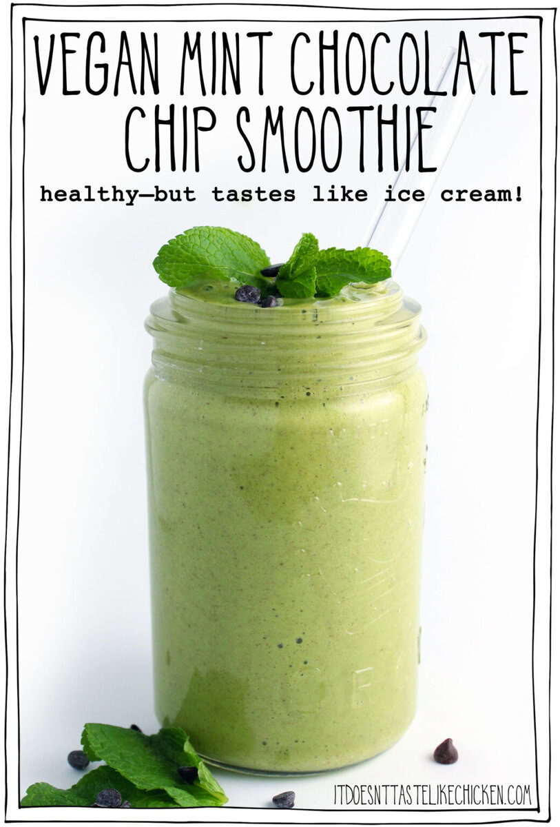Vegan Mint Chocolate Chip Smoothie • It Doesn't Taste Like Chicken