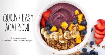 Acai Bowl Recipe (Quick & Easy) • It Doesn't Taste Like Chicken